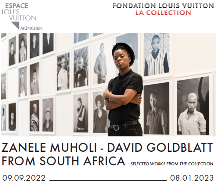 ESPACE LOUIS VUITTON MÜNCHEN: ZANELE MUHOLI - DAVID GOLDBLATT