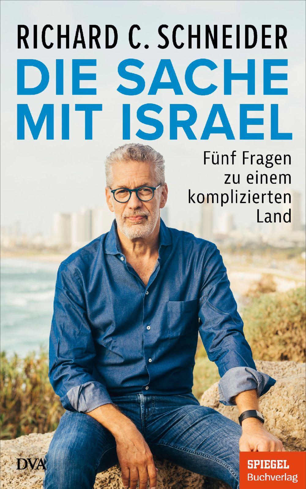 Die Sache mit Israel von Richard C. Schneider